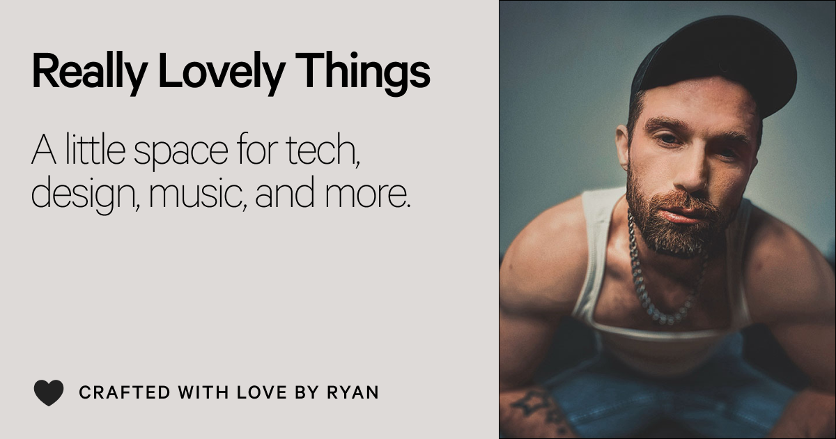Hey up, I’m Ryan | Really Lovely Things from Ryan Lee Taylor